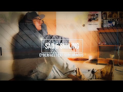 "Sad & Smiling" by Cyberface feat. Subliminous (Music Video)