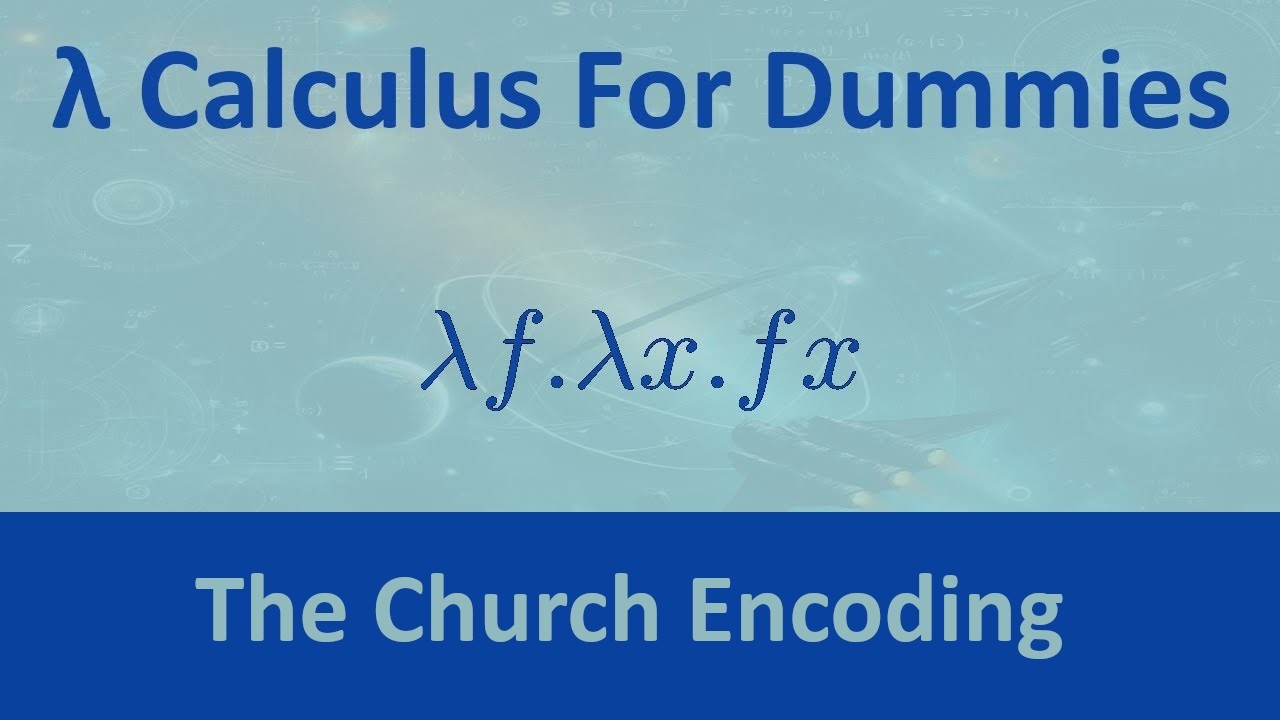 Lambda Calculus For Dummies: The Church Encoding