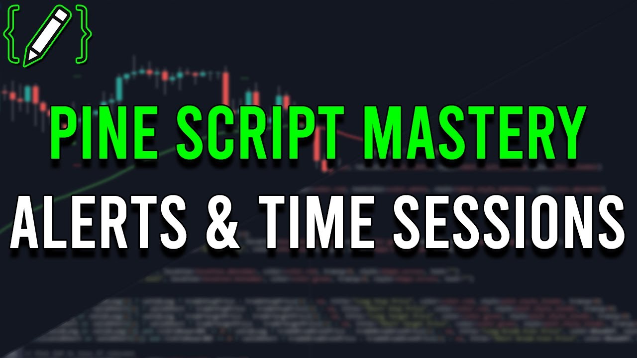 Alerts & TIME SESSIONS • Pine Script [OUTDATED V4] Tutorial