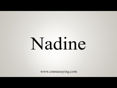 How To Say Nadine