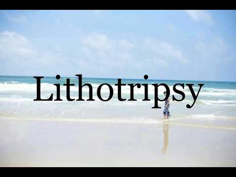 How To Pronounce Lithotripsy🌈🌈🌈🌈🌈🌈Pronunciation Of Lithotripsy