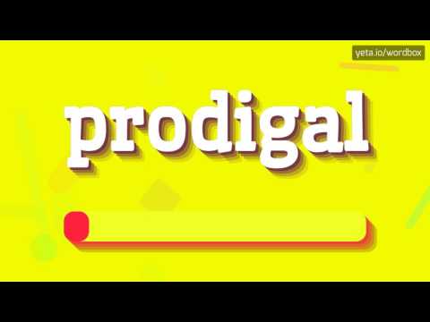 PRODIGAL - HOW TO PRONOUNCE IT!?