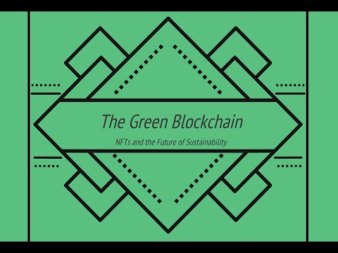 The Green Blockchain - NFTs and the Future of Sustainability (Harvard Tech Review Fellowship)