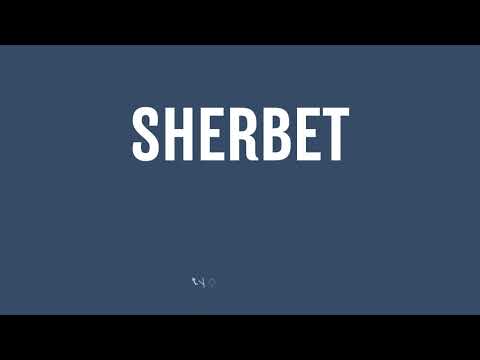 How to pronounce SHERBET