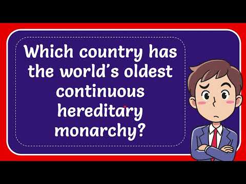 Which country has the world's oldest continuous hereditary monarchy?