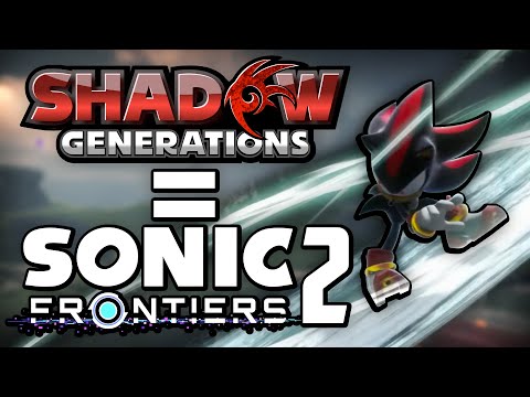 What Sonic Frontiers 2 NEEDS From Shadow Generations