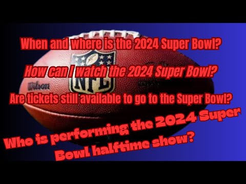 When and where is the 2024 Super Bowl?