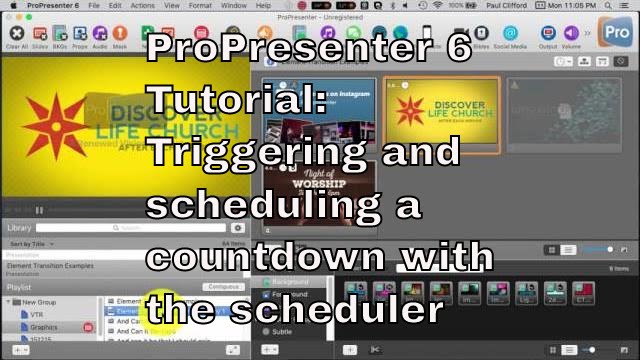 ProPresenter 6 Tutorial:  Triggering a countdown with the scheduler