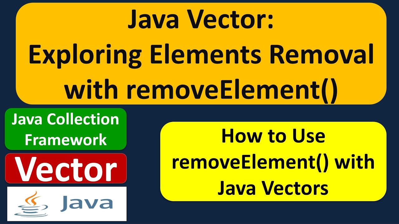 Java Vector: Exploring Elements Removal with removeElement() | Java Collection Framework