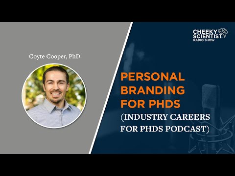 Industry Careers for PhDs Podcast Episode 6: Personal Branding for PhDs with Coyte Cooper
