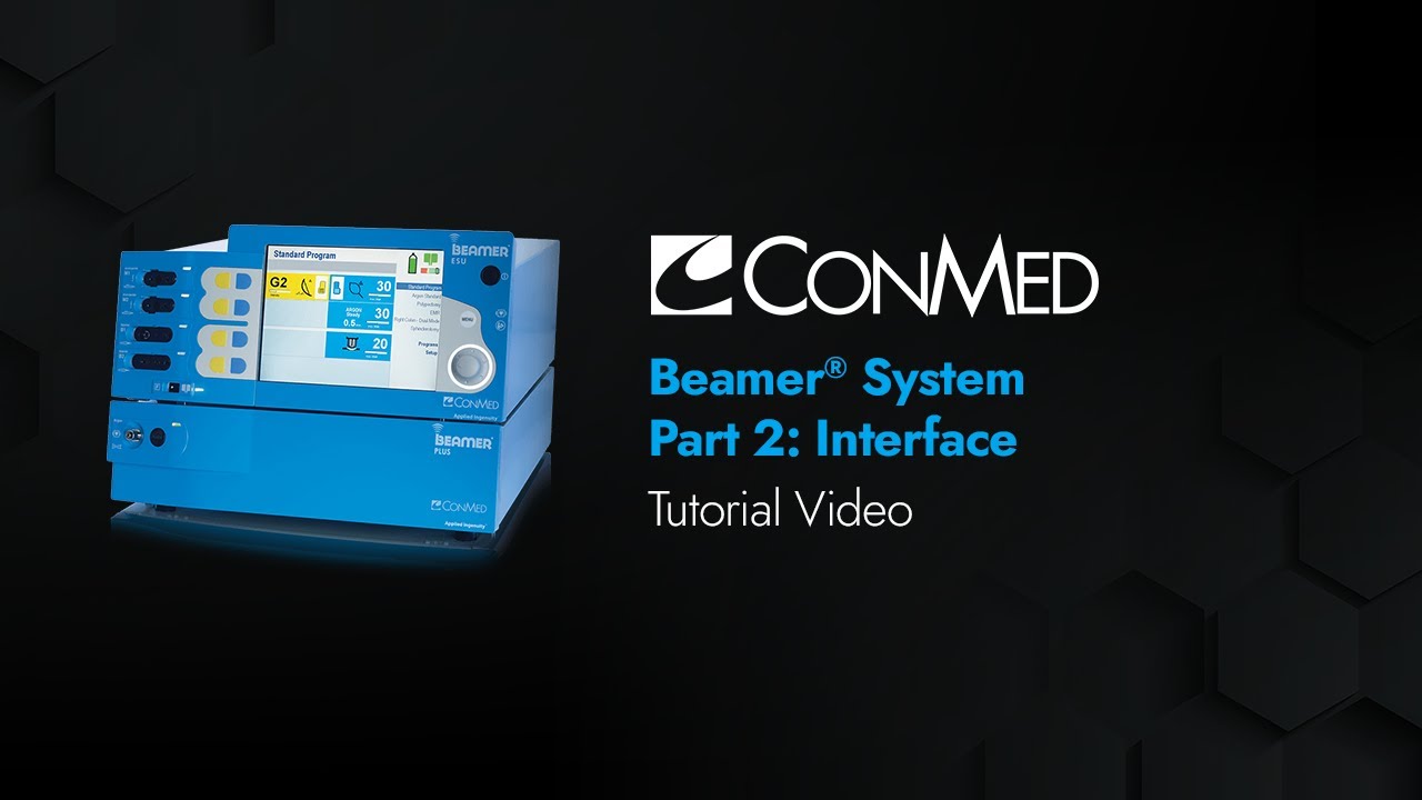 Beamer Module 2: Interface - CONMED In-Service