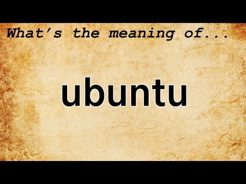 Ubuntu Meaning : Definition of Ubuntu