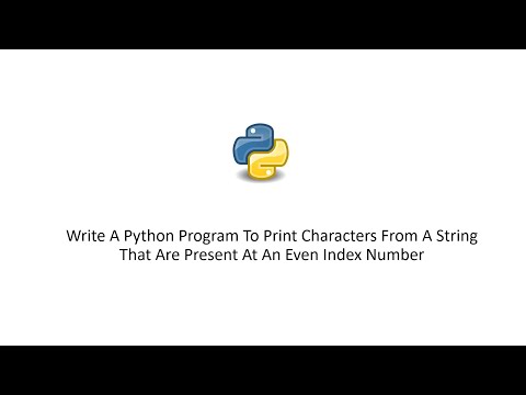 Python Program To Print Characters From A String That Are Present At An Even Index Number