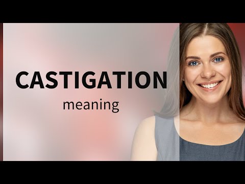 Castigation | what is CASTIGATION definition