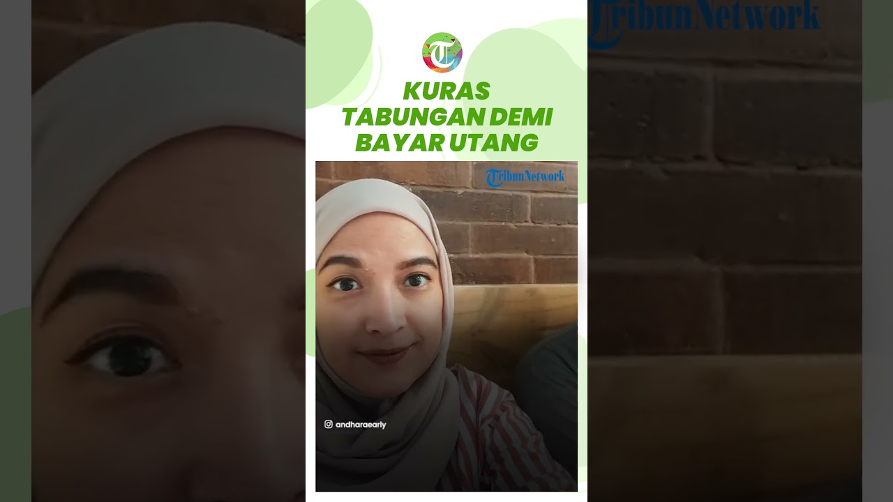 Viral Cerita Andhara Early Kuras Tabungan Demi Bayar Utang KPR 12 Tahun, Padahal Lagi Nganggur ...