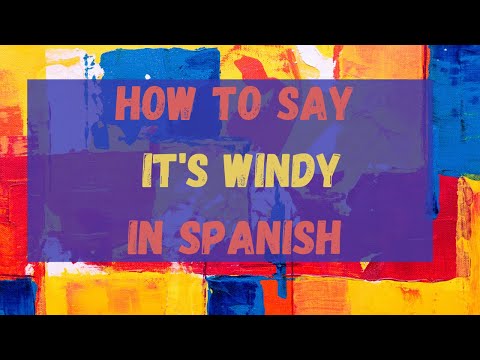 How Do You Say ‘It's Windy' In Spanish-Hace Viento