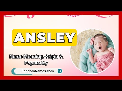 Ansley - Baby Girl Name Meaning, Origin & Popularity - RandomNames.com