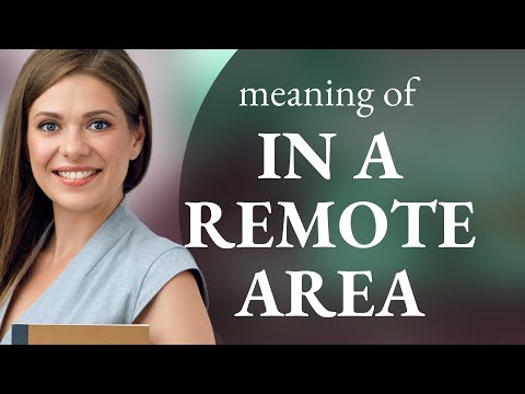 Understanding "In a Remote Area": Unraveling the Phrase
