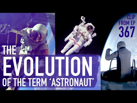 The Evolution of the term ‘Astronaut'