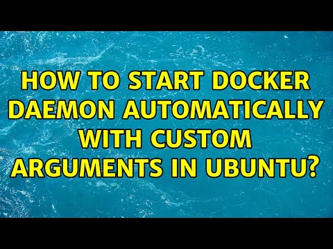 How to start docker daemon automatically with custom arguments in Ubuntu?