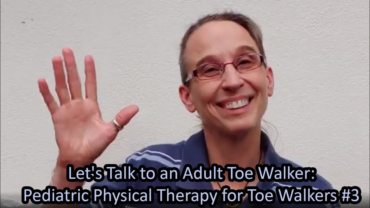 #3 Let's Talk to an Adult Toe Walker: Pediatric Physical Therapy for Toe Walkers