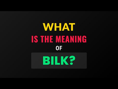 What is the meaning of Bilk?