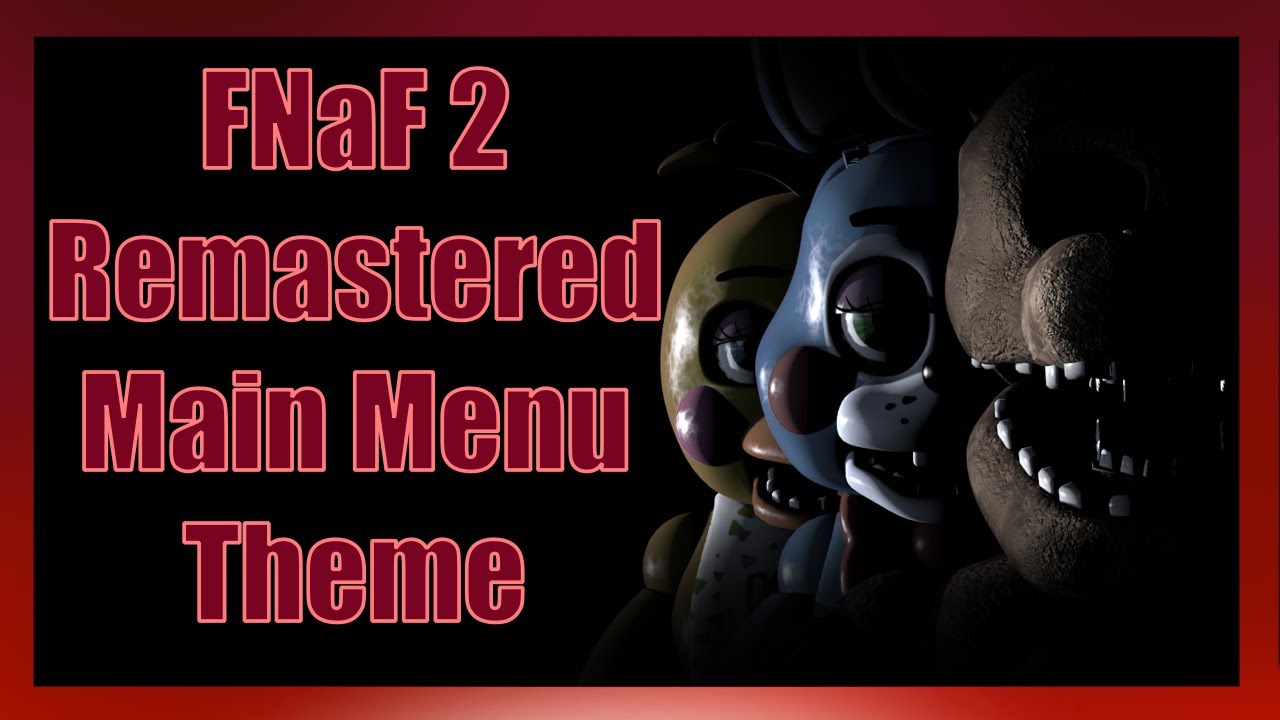 FNaF 2 -Remastered Main Menu Theme- Extended
