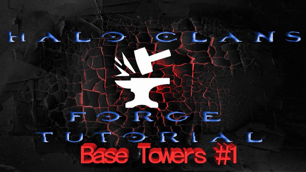 Halo Clans Forge Tutorials - Base Towers #1