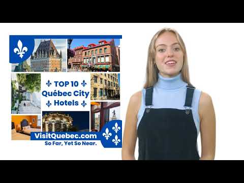 Top 10 Hotels in Quebec City
