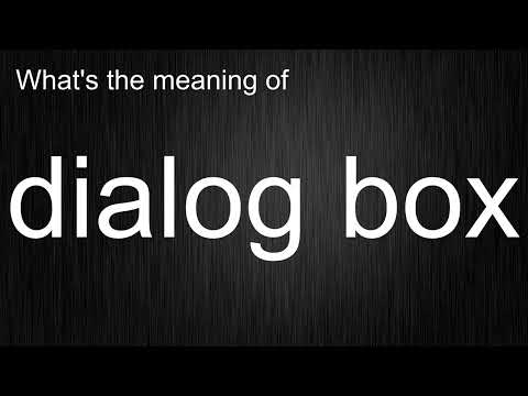 What's the meaning of "dialog box", How to pronounce dialog box?