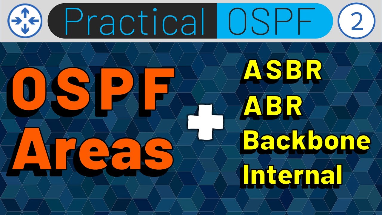 OSPF Areas and OSPF Types of Routers - Practical OSPF - Lesson 2