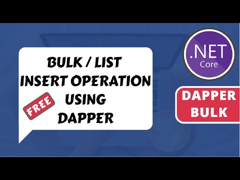 Learn Dapper Free Bulk Insert Example ASP NET Core - Mind Luster