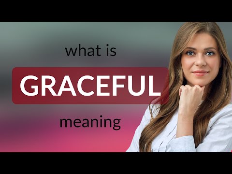 Graceful | meaning of GRACEFUL