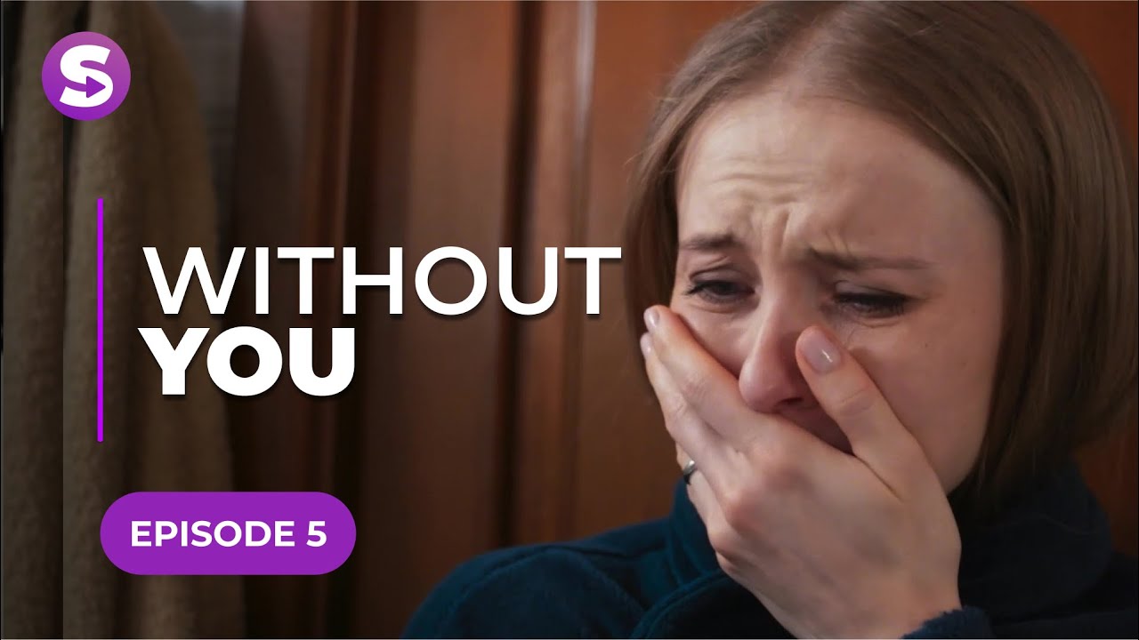 Without You | Episode 5