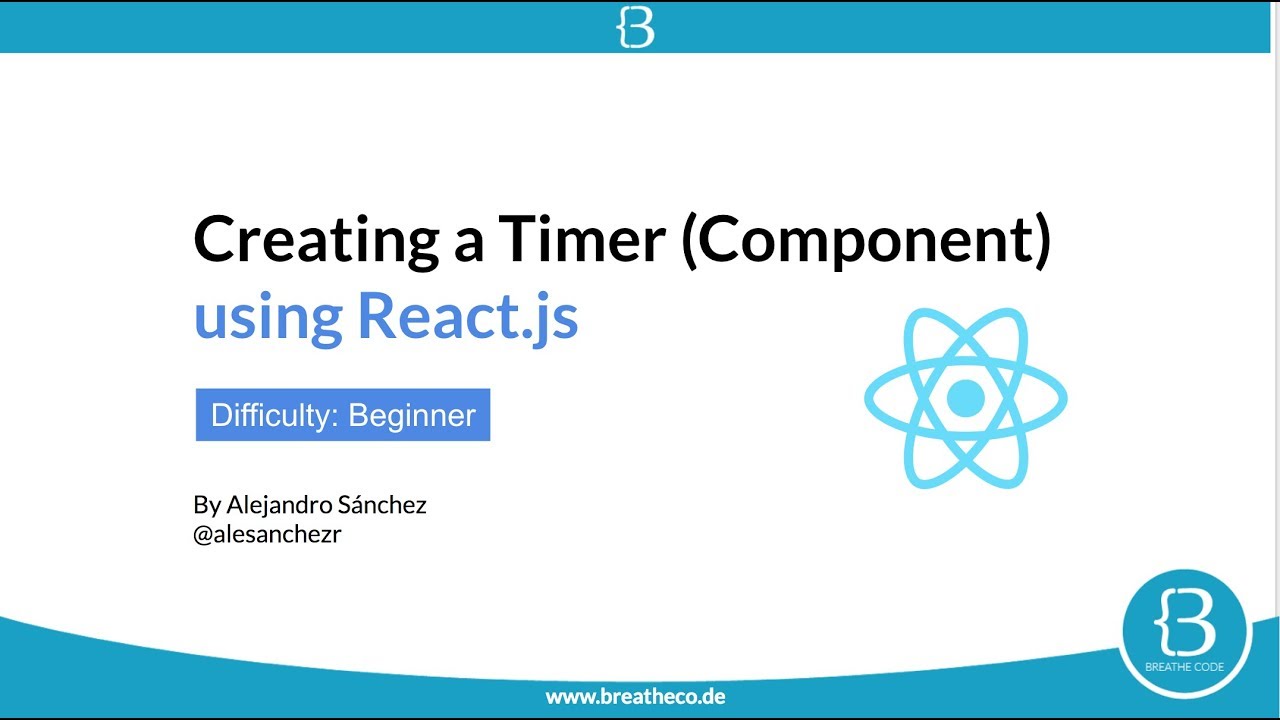 React.js Tutorial: Coding a Simple Timer Component (for Beginners)