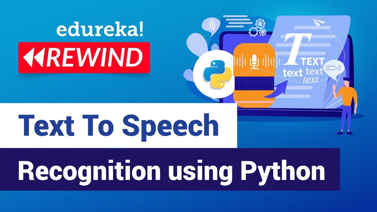 Building Text To Speech Recognition System with Python | Python Tutorial | Edureka | Python Rewind