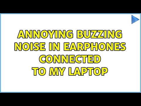 Annoying buzzing noise in earphones connected to my Laptop