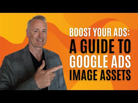Boost Your Ads: A Guide to Google Ads Image Assets