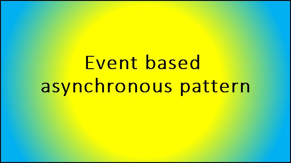 Event based asynchronous pattern