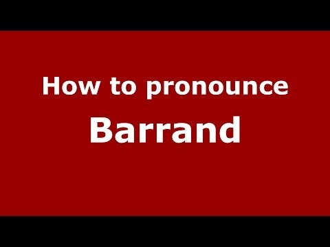 How to pronounce Barrand (French/France) - PronounceNames.com