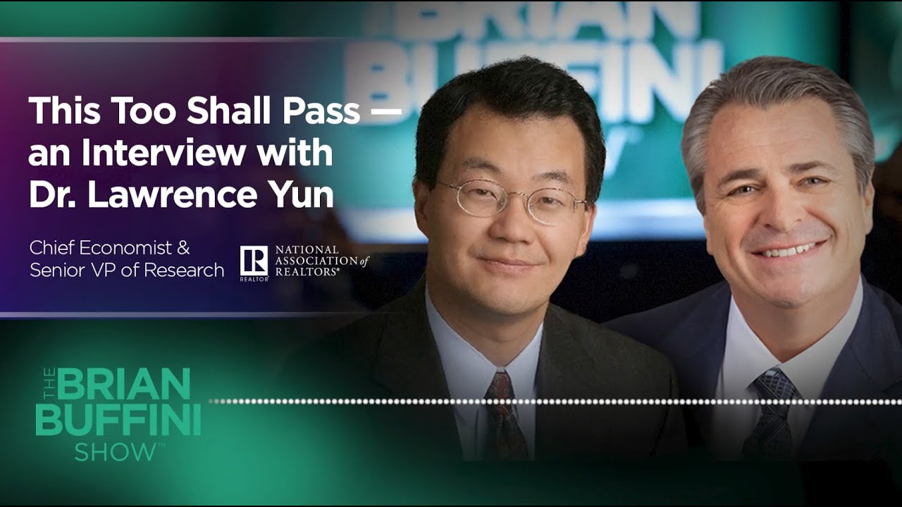 This Too Shall Pass – an Interview with Dr. Lawrence Yun #201