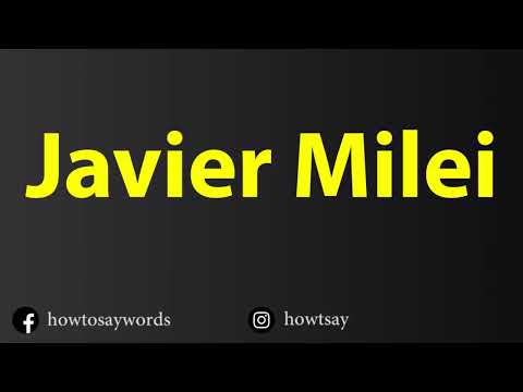 How To Pronounce Javier Milei