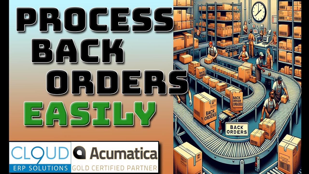 Easily Manage Back Orders in Acumatica