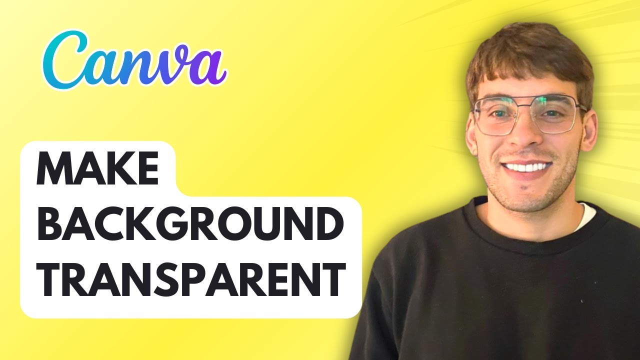 How to Make Background Transparent in Canva [2026 Full Guide]