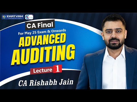 Lecture 01 | CA Final Advanced Auditing Regular Lecture | For May 2025 & Onwards | CA Rishabh Jain