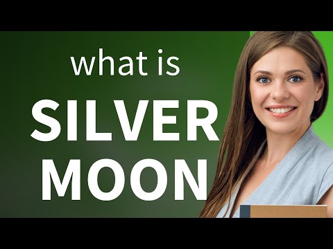 Understanding the Phrase "Silver Moon": A Guide for English Learners