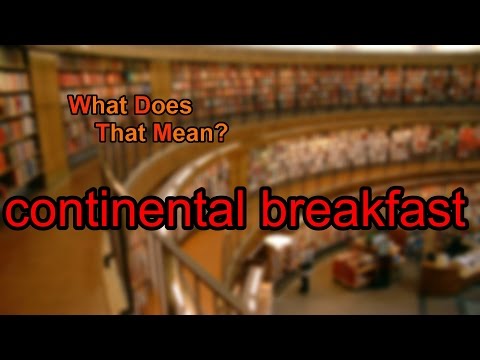 What does continental breakfast mean?