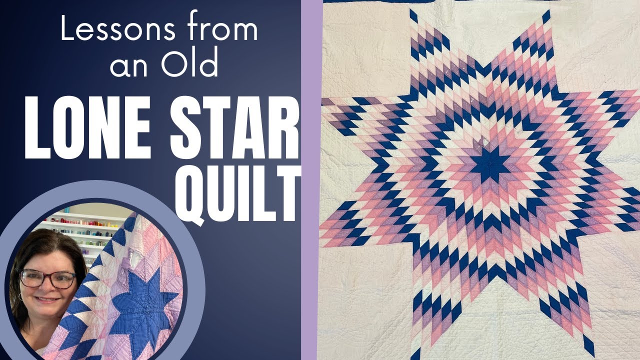 Lessons from an Old STAR of BETHLEHEM Quilt || LONE STAR QUILT