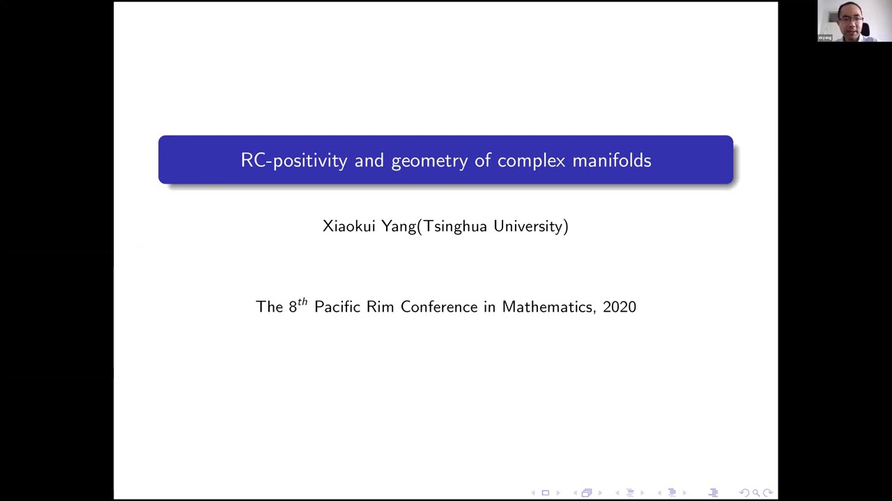 8th PRCM: Xiaokui Yang, RC-positivity and geometry of complex manifolds