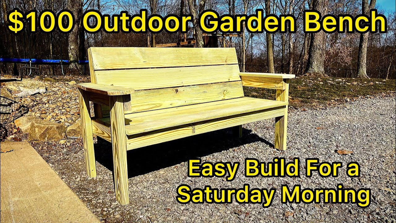 $100.00 Outdoor Garden Bench, Build yours on a Saturday Morning #1044